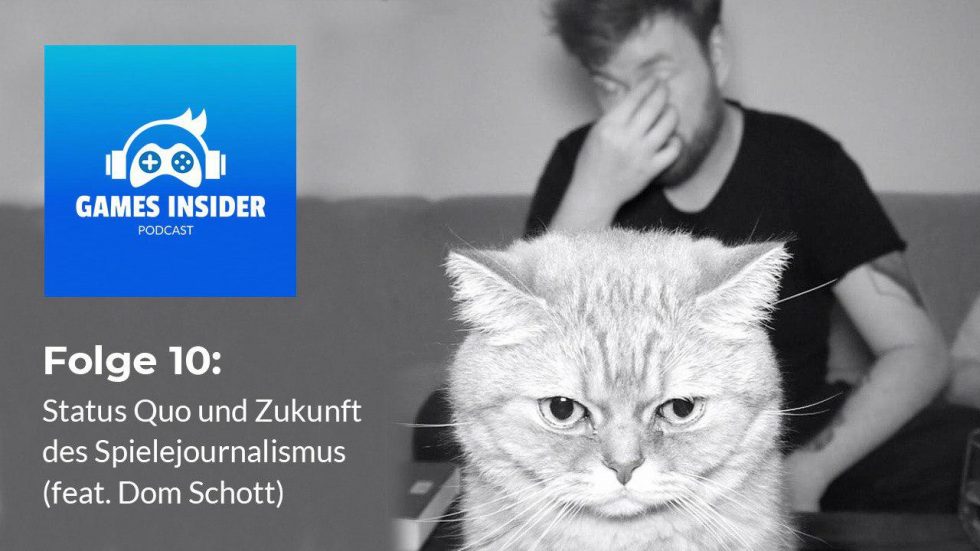 #10: Status Quo und Zukunft des Spielejournalismus (feat. Dom Schott)